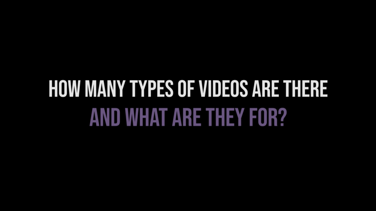 FAQ – How many types of videos are there and what are they for ...